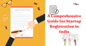 A Comprehensive Guide for Startup Registration in India