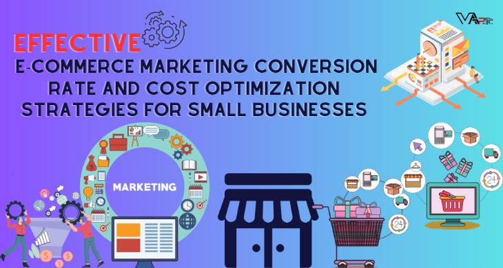 Effective E-commerce Marketing Conversion Rate and Cost